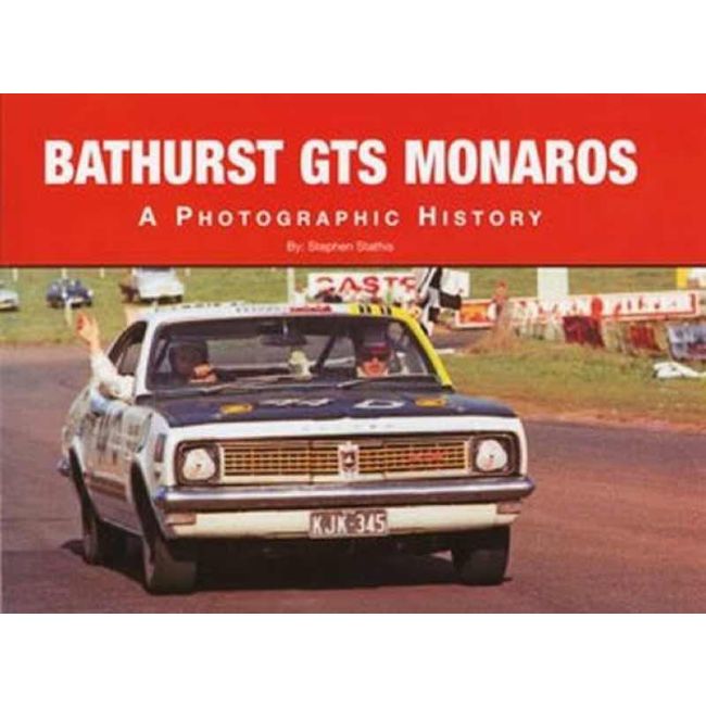 Bathurst GTS Monaros: A photographic history by Stephen Stathis