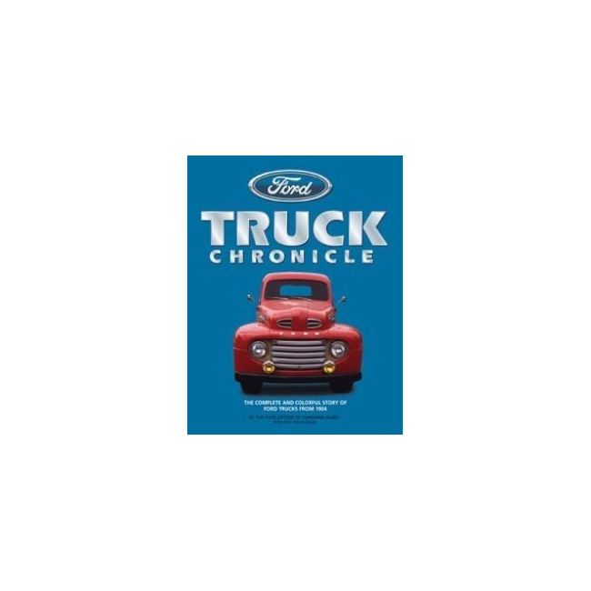Hardcover Book Ford Truck Chronicle Complete and Colorful Story Of Ford ...